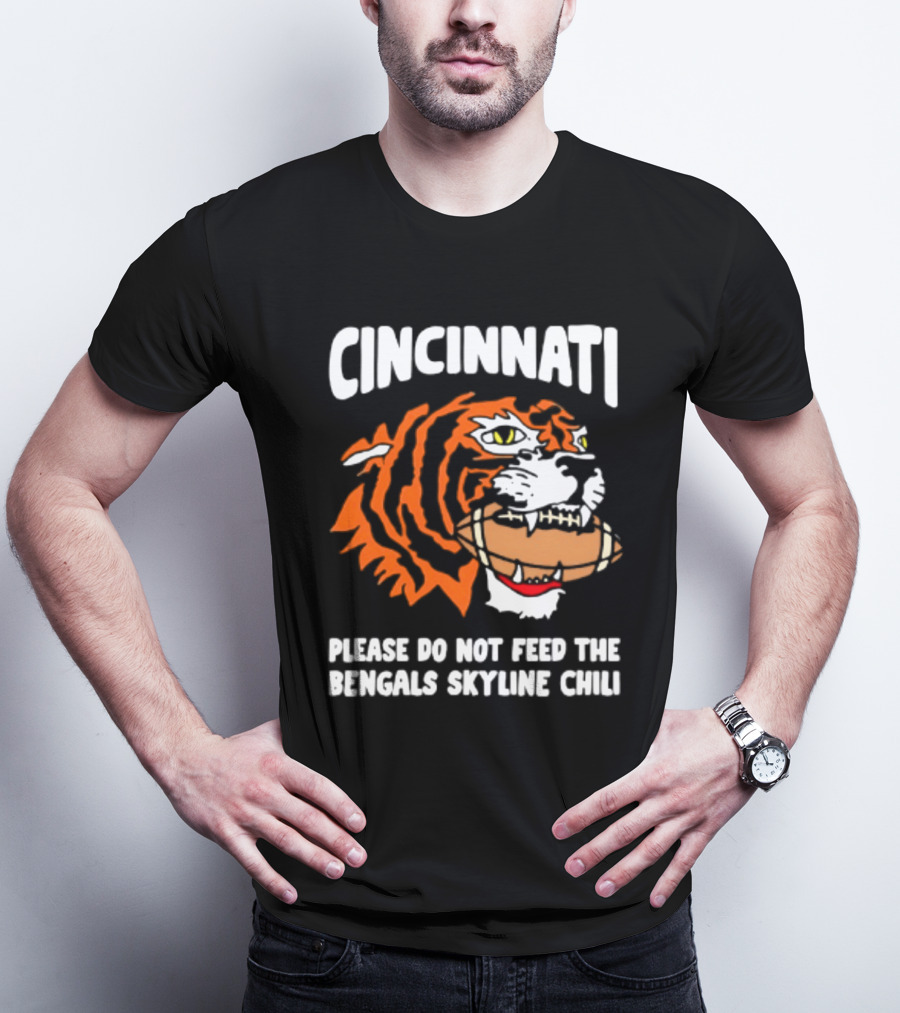 Cincinnati Bengals Please Do Not Feed The Bengals Skyline Chili Tiger Football T-Shirt