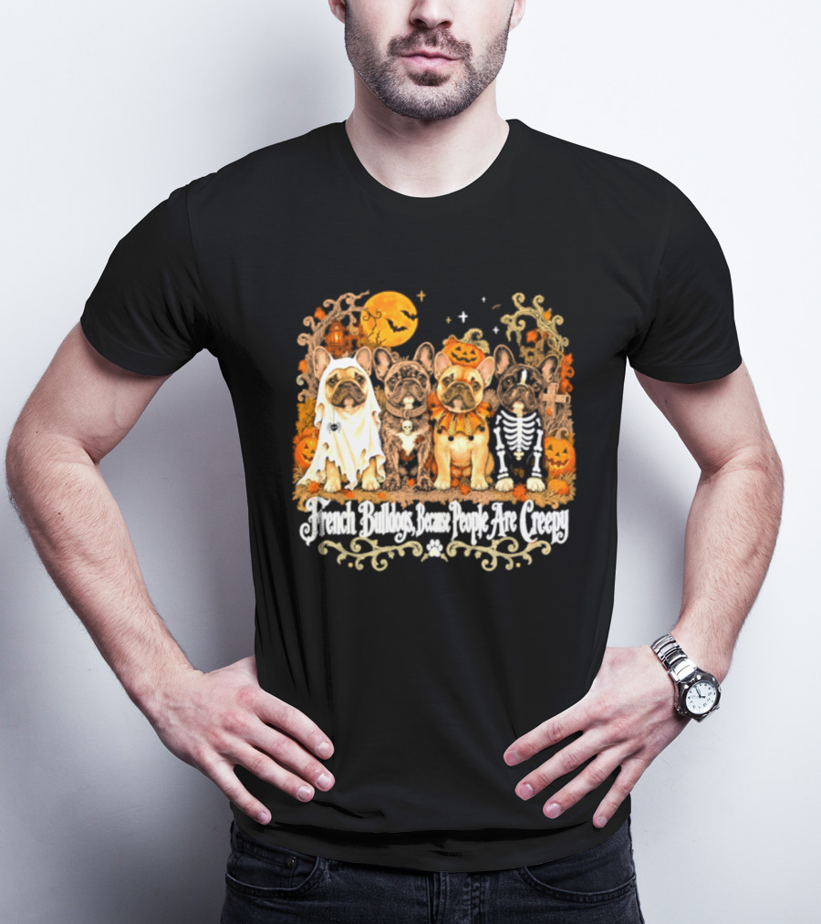 French Bulldogs People Are Creepy Halloween Pumpkin Skeleton Ghost T-Shirt