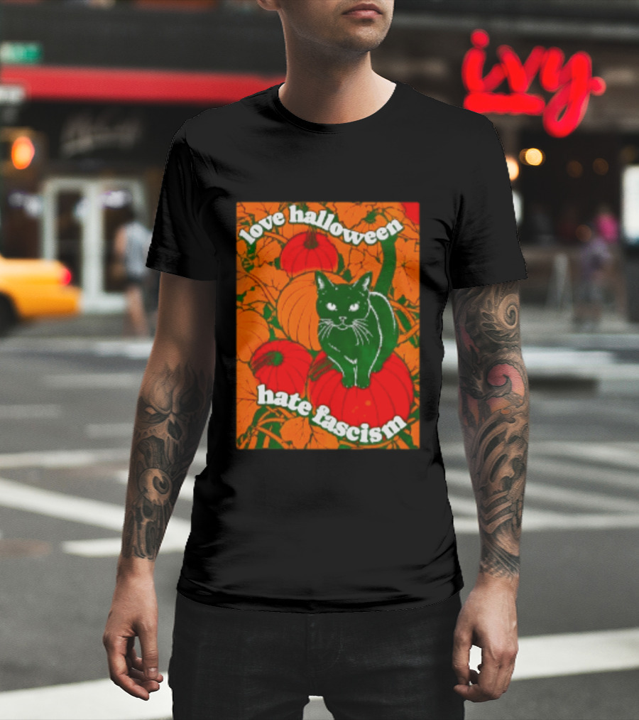 Love Halloween Hate Fascism Black Cat Pumpkins T-Shirt