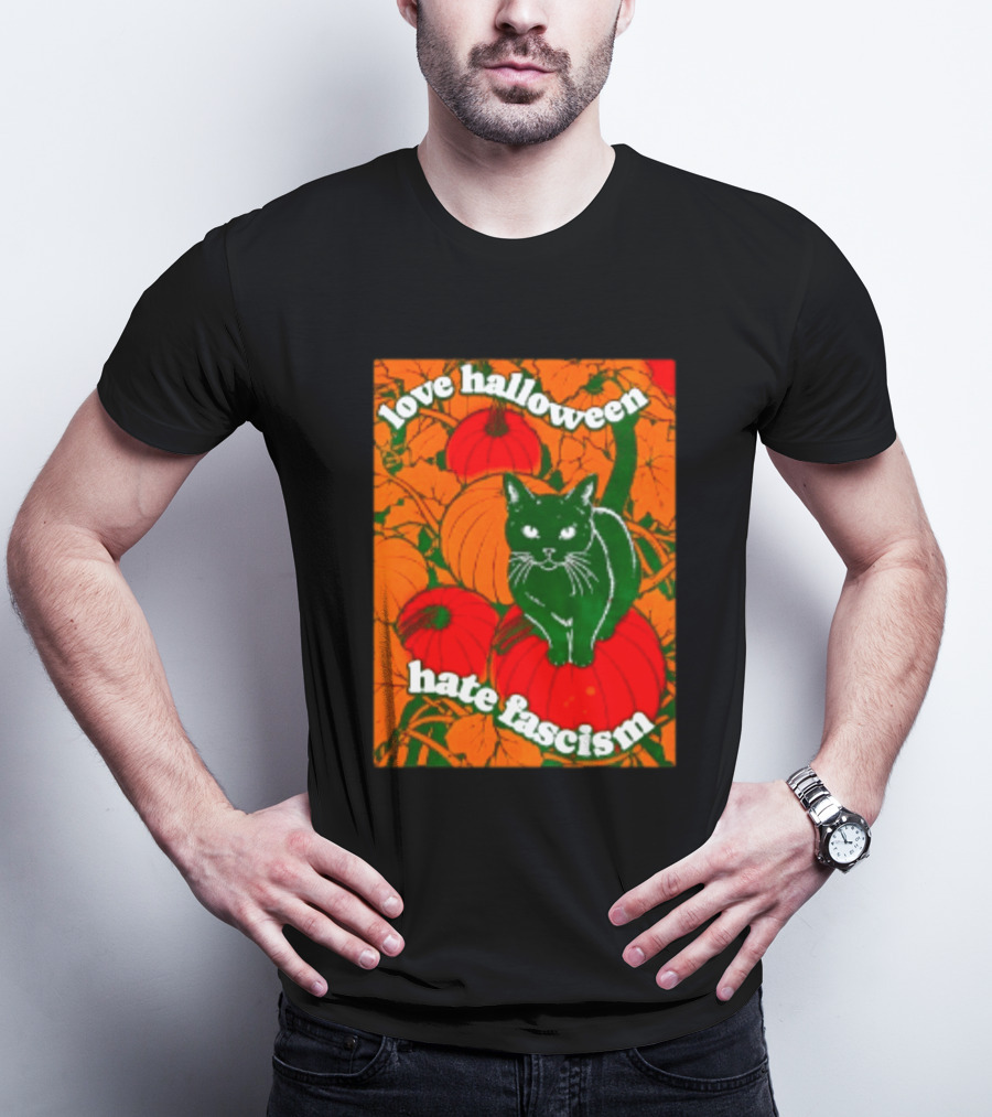 Love Halloween Hate Fascism Black Cat Pumpkins T-Shirt