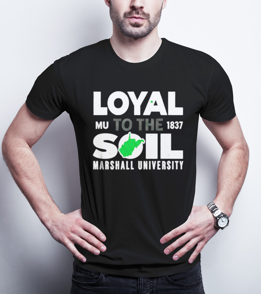 Loyal To The Soil Marshall University 1837 MU West Virginia Map T-Shirt