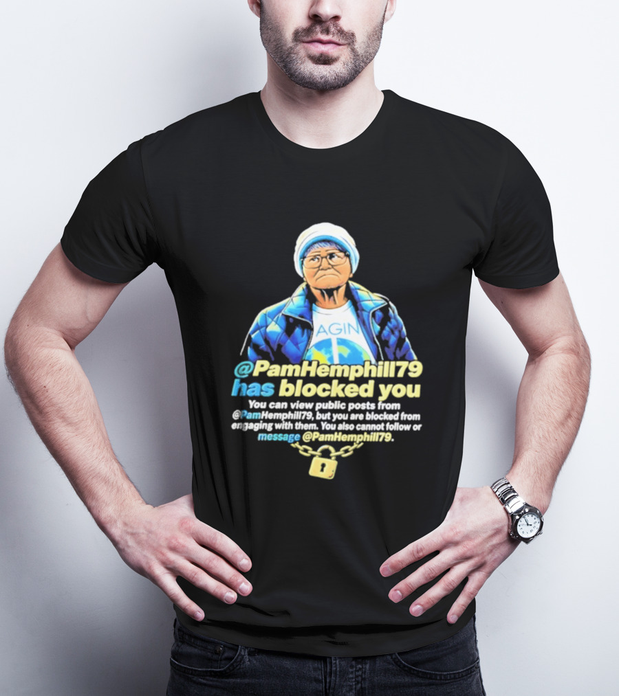 PamHemphill79 Has Blocked You Meme Social Media Message T-Shirt