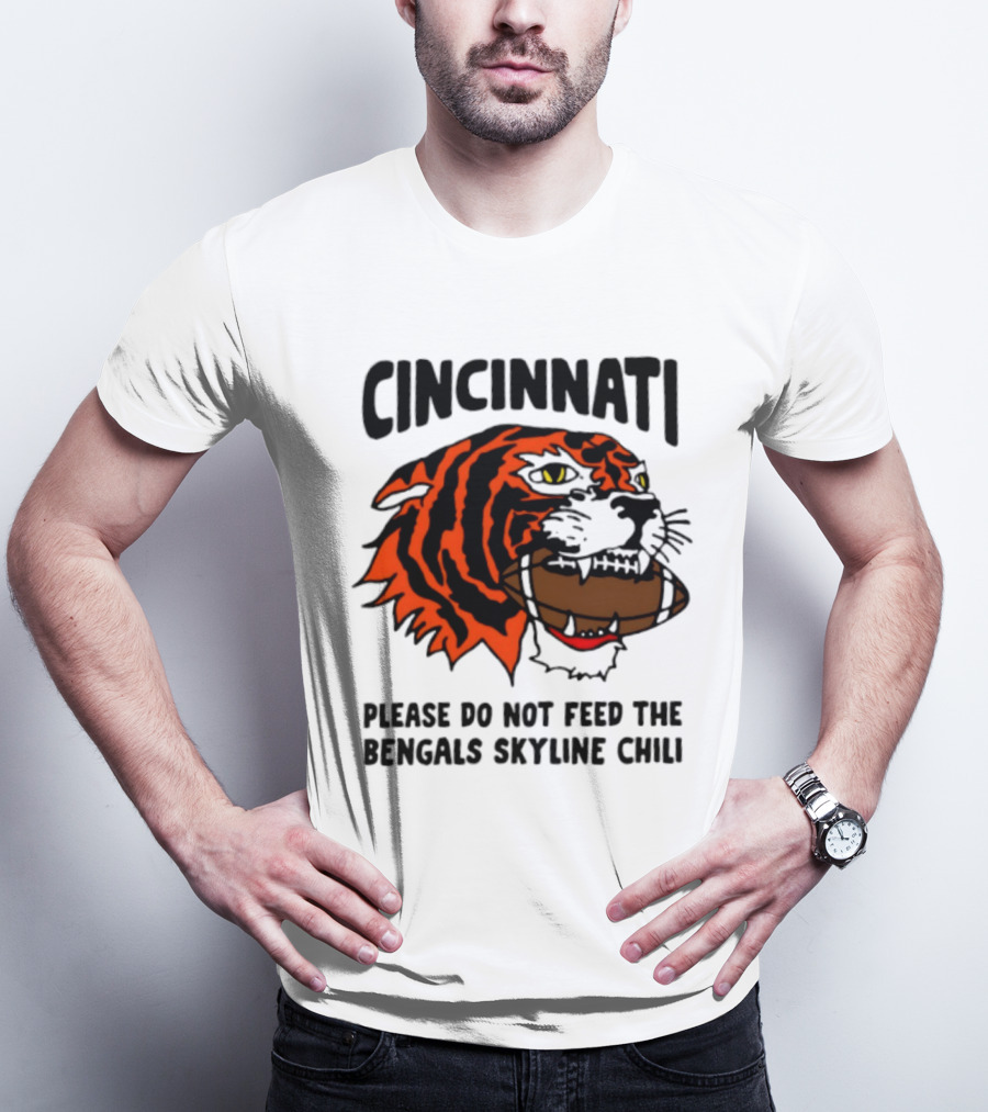 Cincinnati Please Do Not Feed The Bengals Skyline Chili Football Tiger T-Shirt