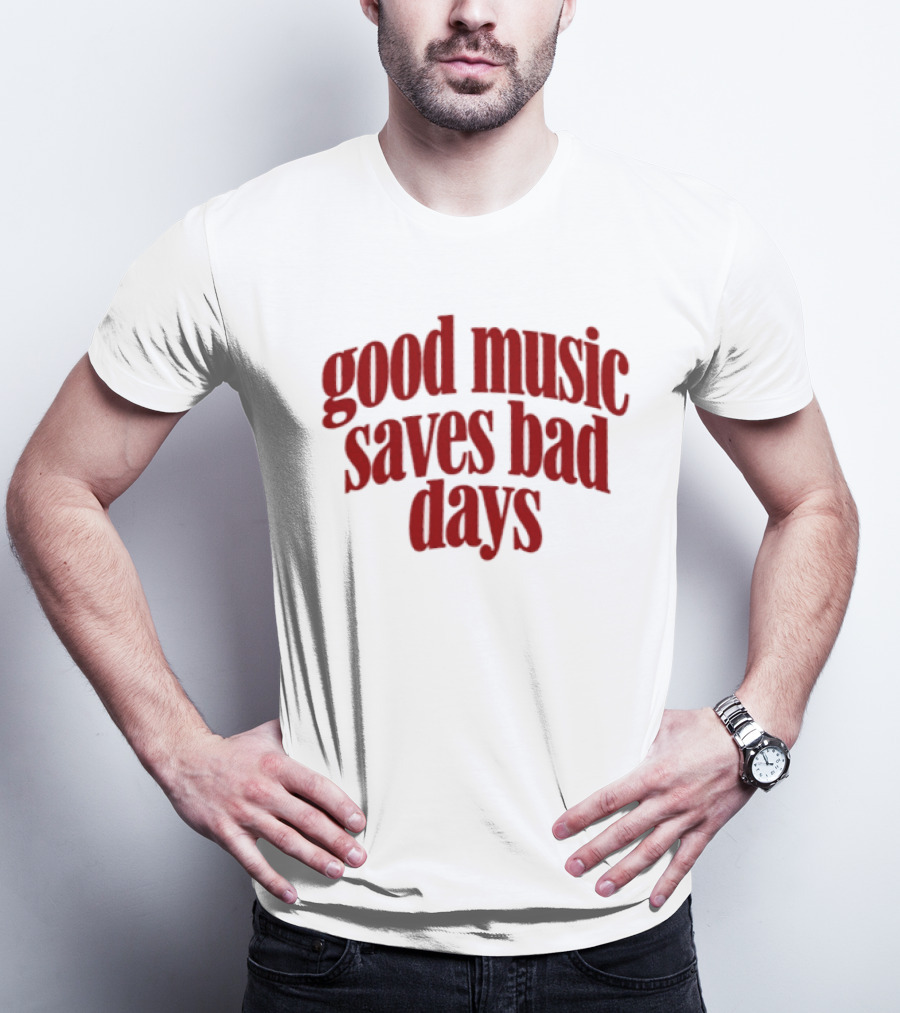 Good Music Saves Bad Days Mental Health Awareness T-Shirt