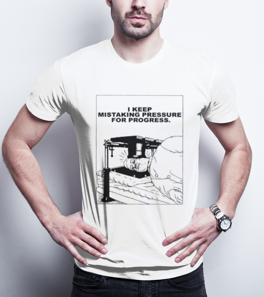 I Keep Mistaking Pressure For Progress Vintage Guillotine T-Shirt