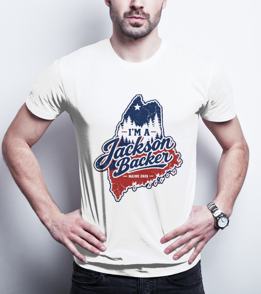 I'm A Jackson Backer Maine 2026 Forest And Star State Map T-Shirt
