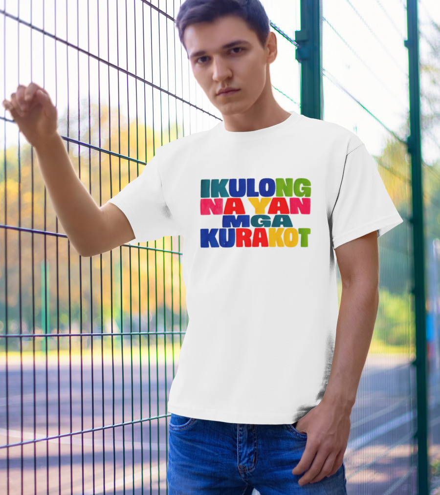 Ikulong Na Yan Mga Kurakot Colorful Block Letter T-Shirt