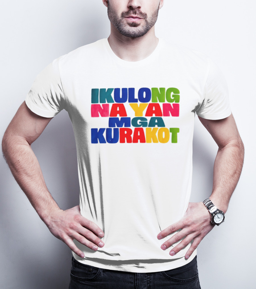 Ikulong Na Yan Mga Kurakot Colorful Block Letter T-Shirt