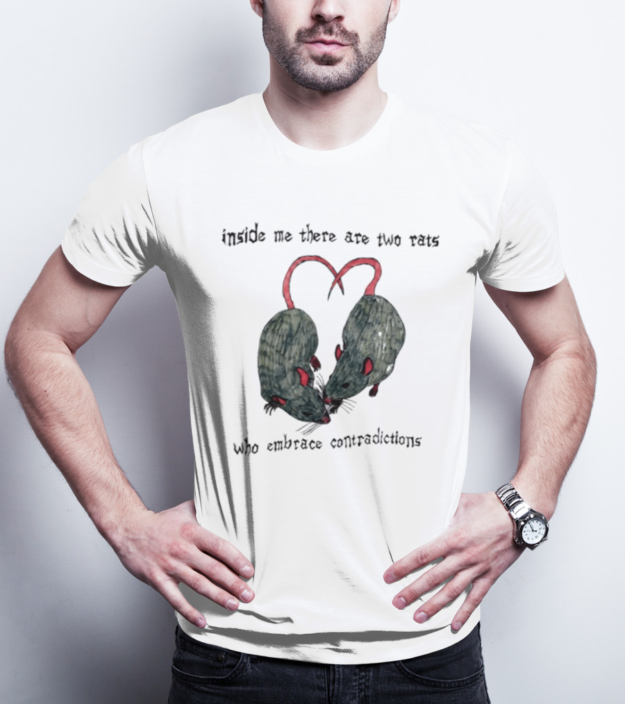 Inside Me There Are Two Rats Embrace Contradictions T-Shirt