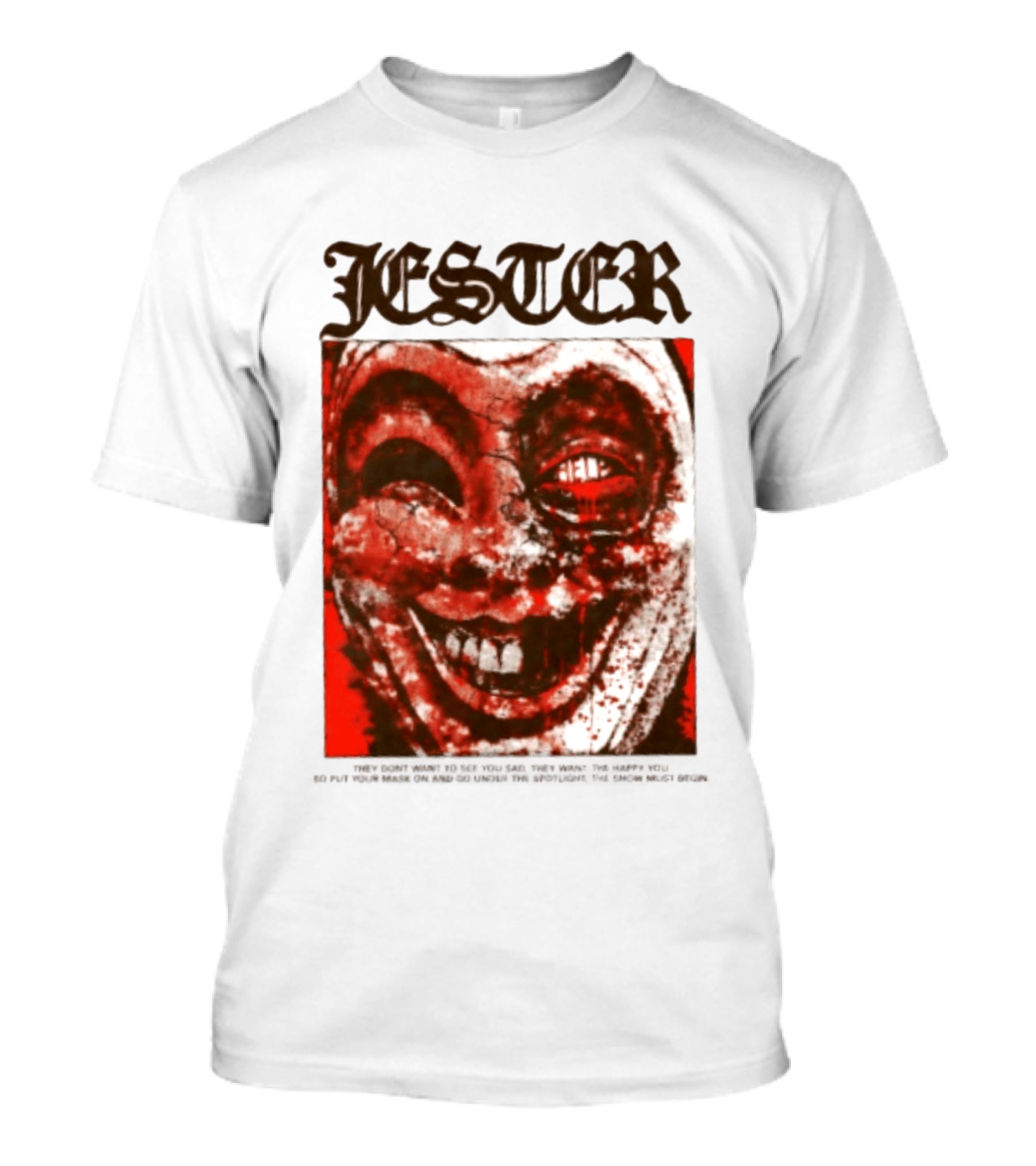Jester Creepy Clown Help They Want The Happy You T-Shirt