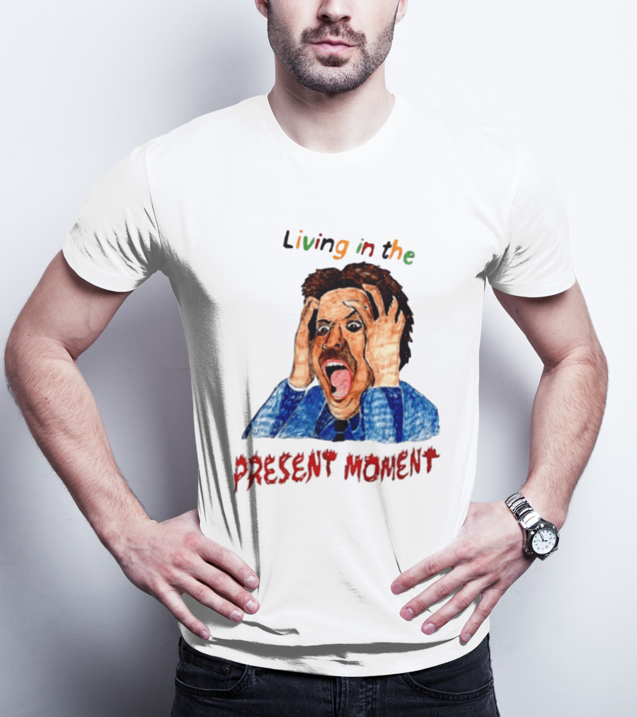 Living In The Present Moment Scream Distressed Expression T-Shirt