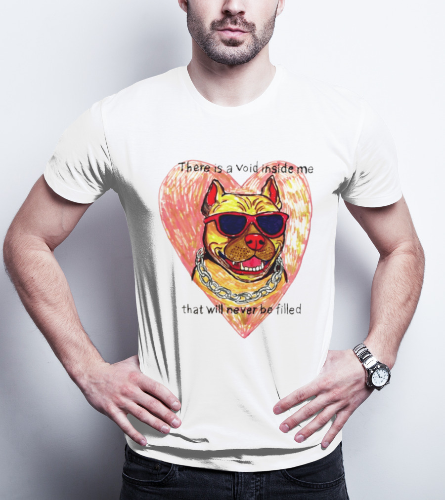 Pitbull Heart Illustration With Red Sunglasses And Silver Chain There Is A Void Inside Me That Will Never Be Filled T-Shirt