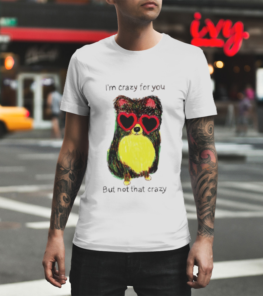 Pomeranian Wearing Heart Glasses I'm Crazy For You But Not That Crazy T-Shirt