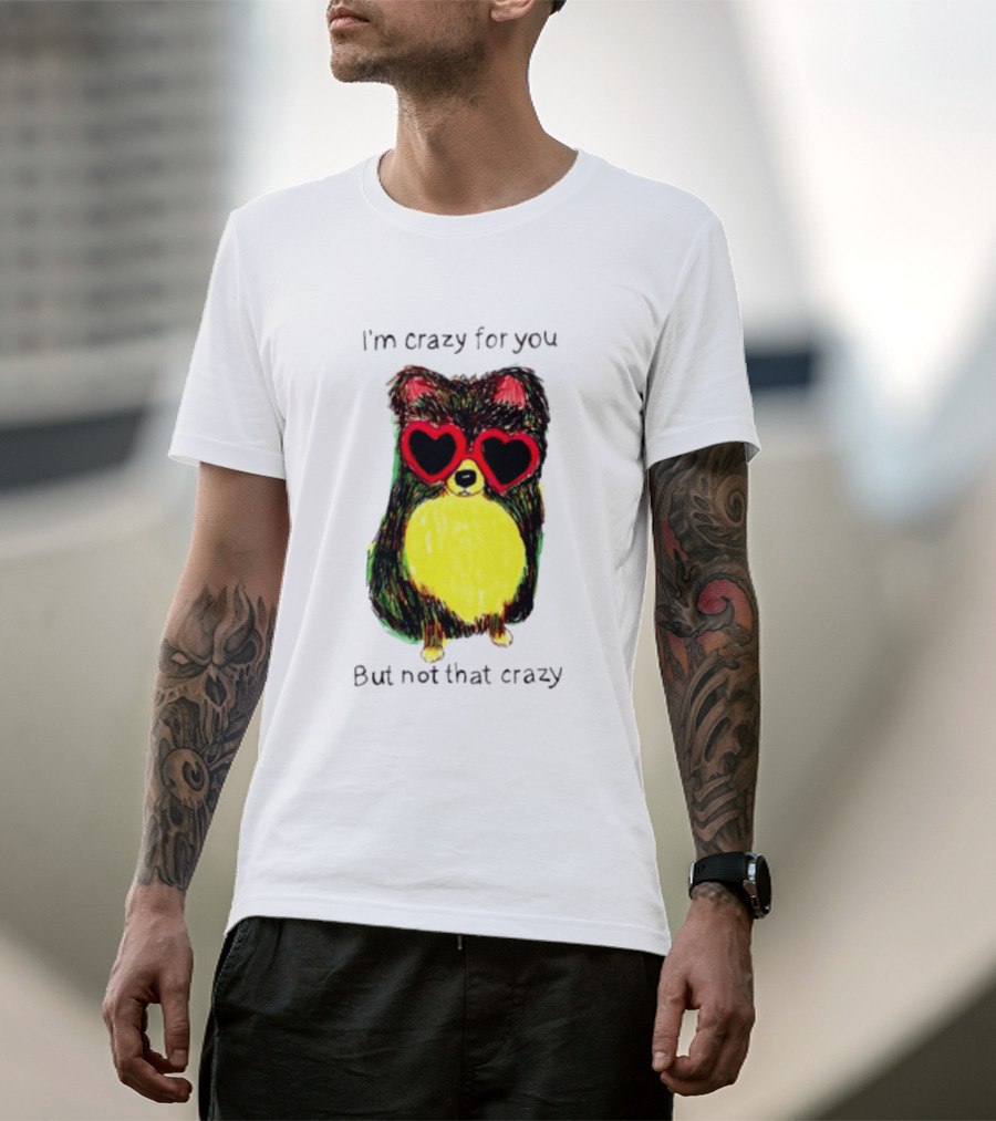 Pomeranian Wearing Heart Glasses I'm Crazy For You But Not That Crazy T-Shirt