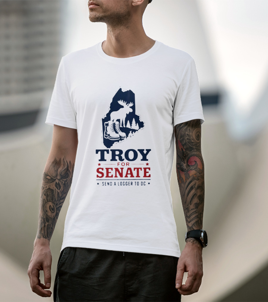 Troy For Senate Send A Logger To DC Maine Moose Boots Trees T-Shirt