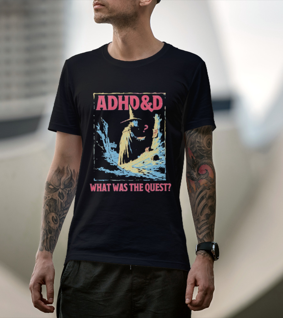 ADHD&D What Was The Quest Wizard And Question Mark In Abstract T-Shirt