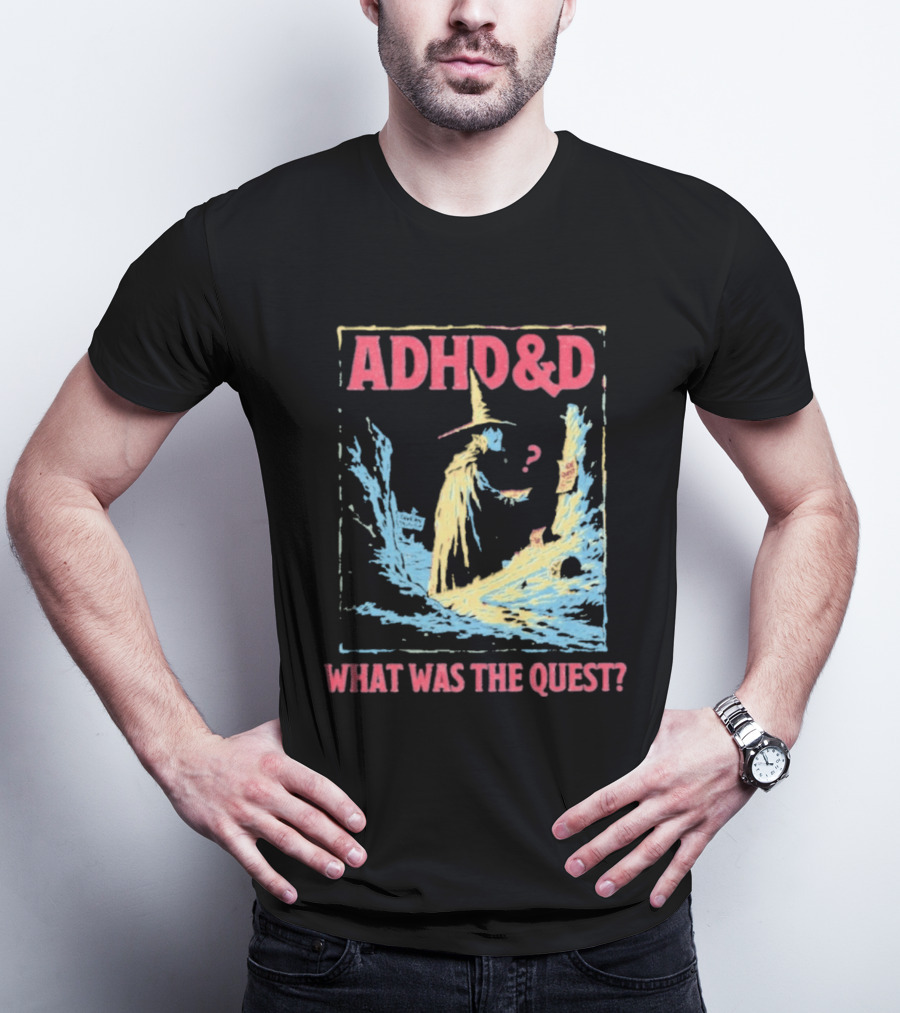 ADHD&D What Was The Quest Wizard And Question Mark In Abstract T-Shirt