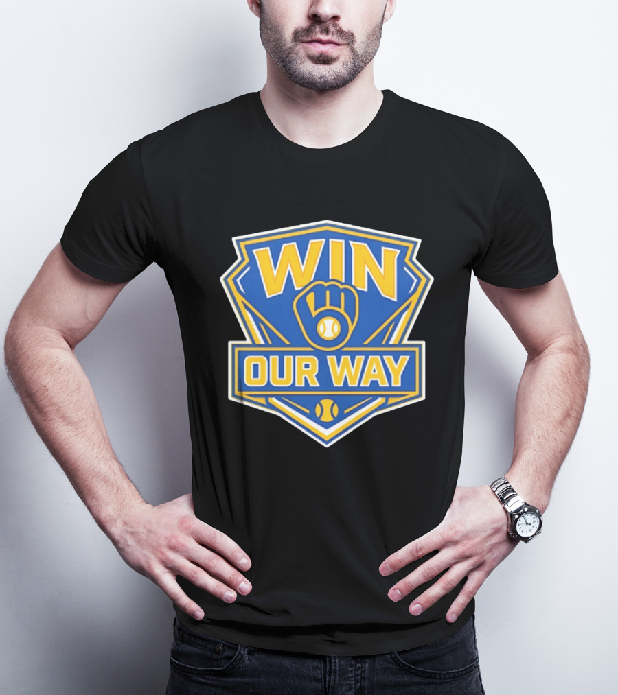 Milwaukee Brewers Win Our Way Baseball Victory Fan T-Shirt