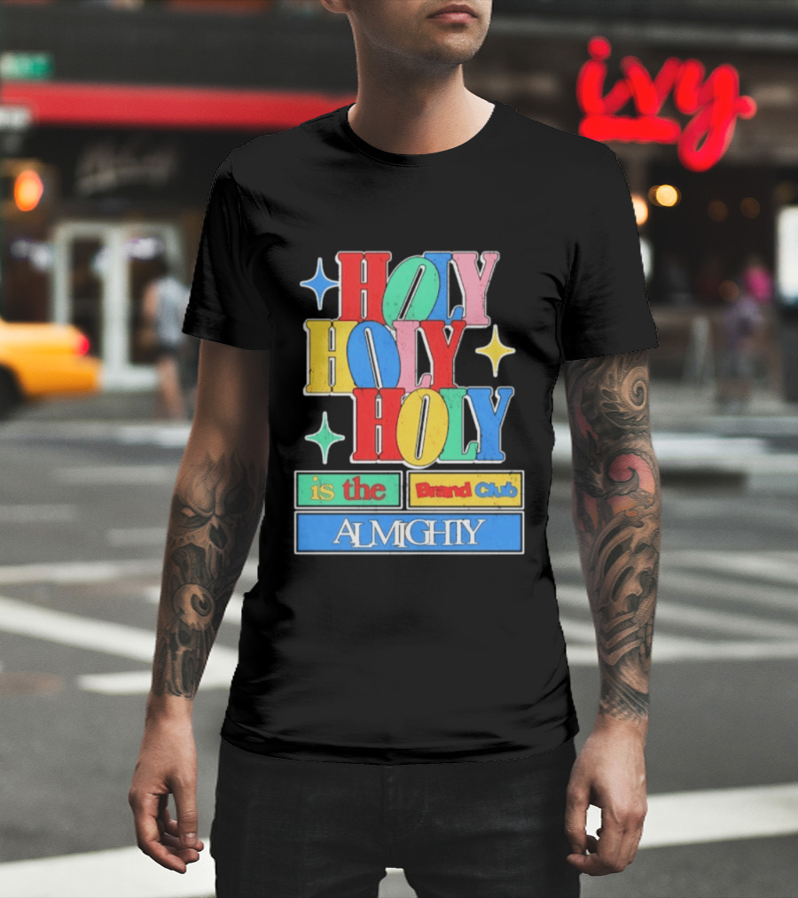 HOLY HOLY HOLY Is The Brand Club Almighty Colorful T-Shirt