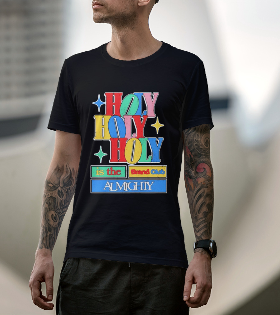 HOLY HOLY HOLY Is The Brand Club Almighty Colorful T-Shirt