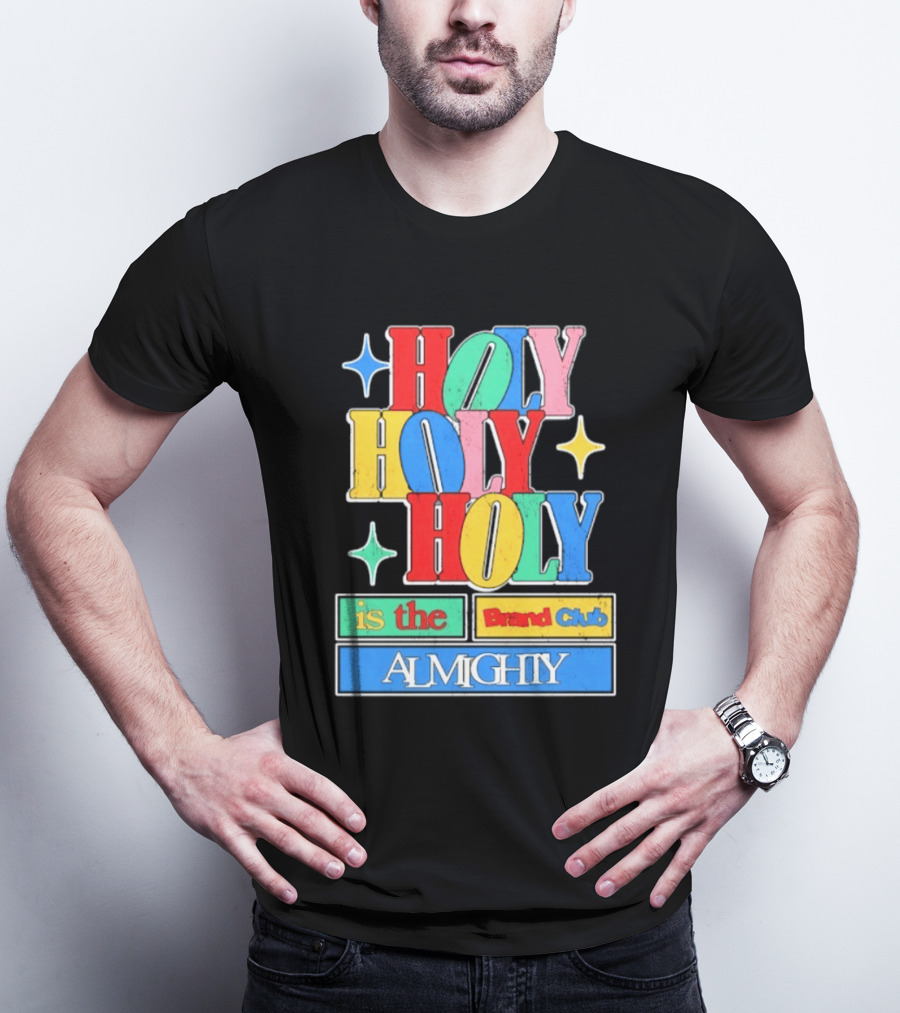 HOLY HOLY HOLY Is The Brand Club Almighty Colorful T-Shirt