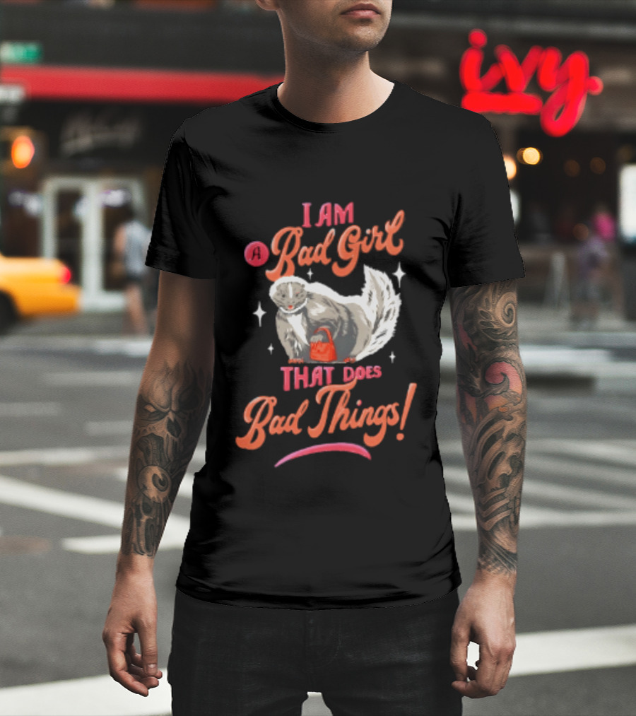 I Am A Bad Girl That Does Bad Things Skunk Carrying Red Purse T-Shirt