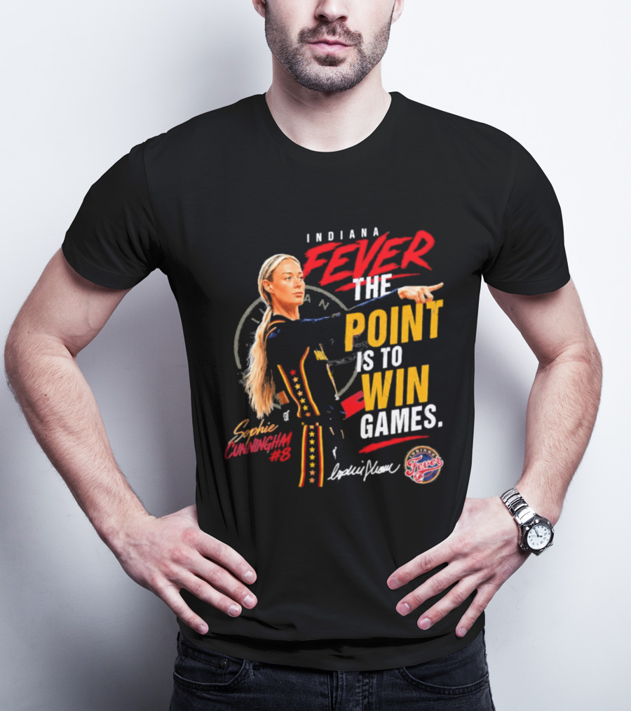 Indiana Fever The Point Is To Win Games Sophie Cunningham Fever 3 T-Shirt