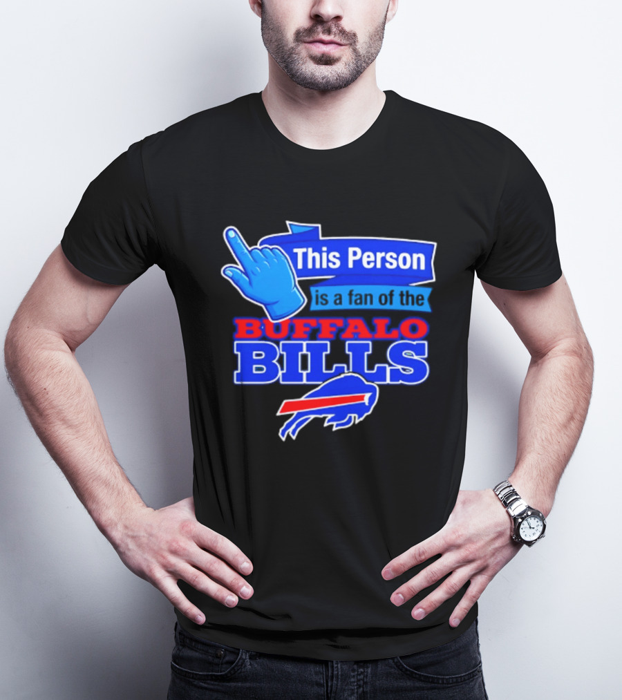 This Person Is A Fan Of The Buffalo Bills Football Team T-Shirt