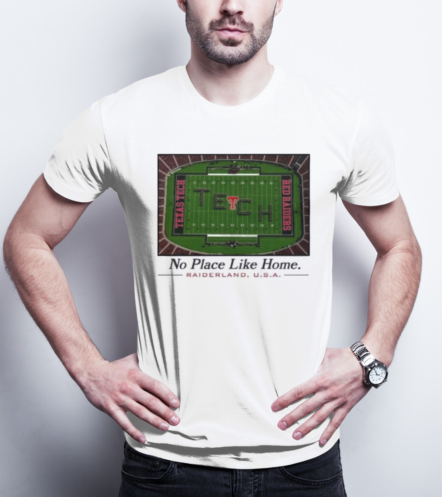 Texas Tech Red Raiders No Place Like Home Raiderland USA Stadium TexasTTU T-Shirt