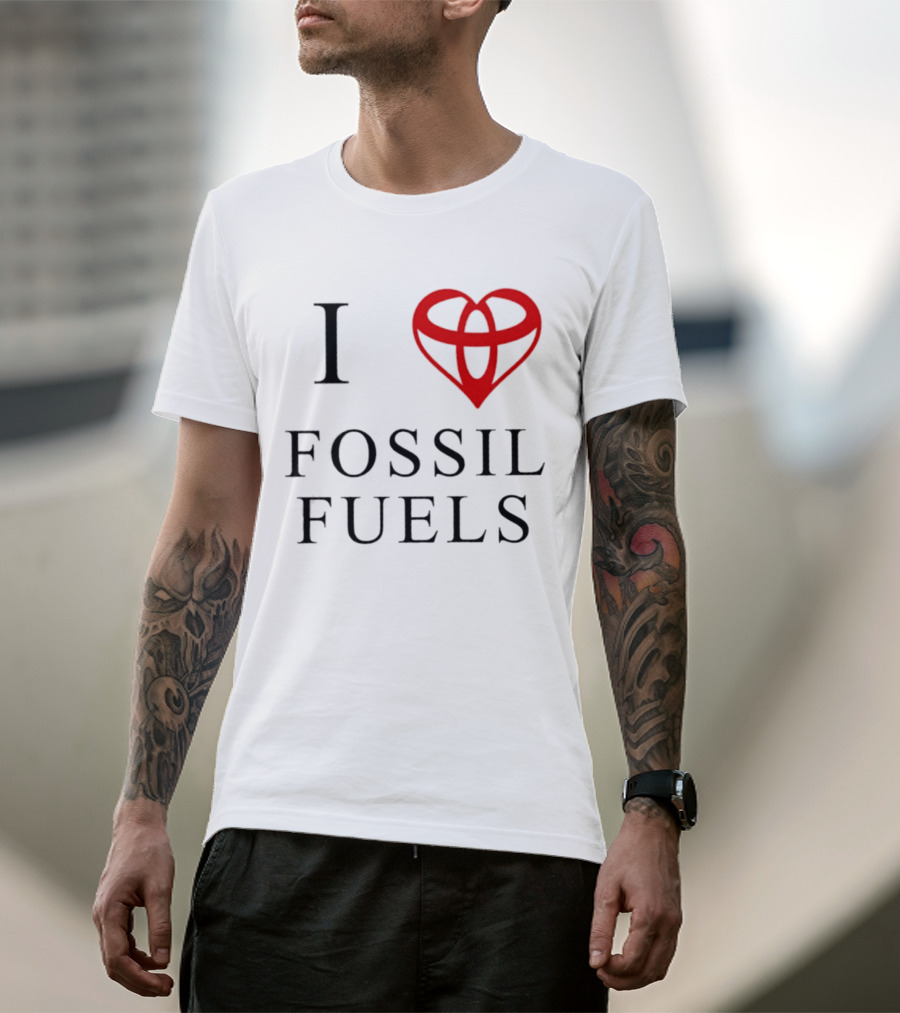 I Love Fossil Fuels Toyota Car T-Shirt