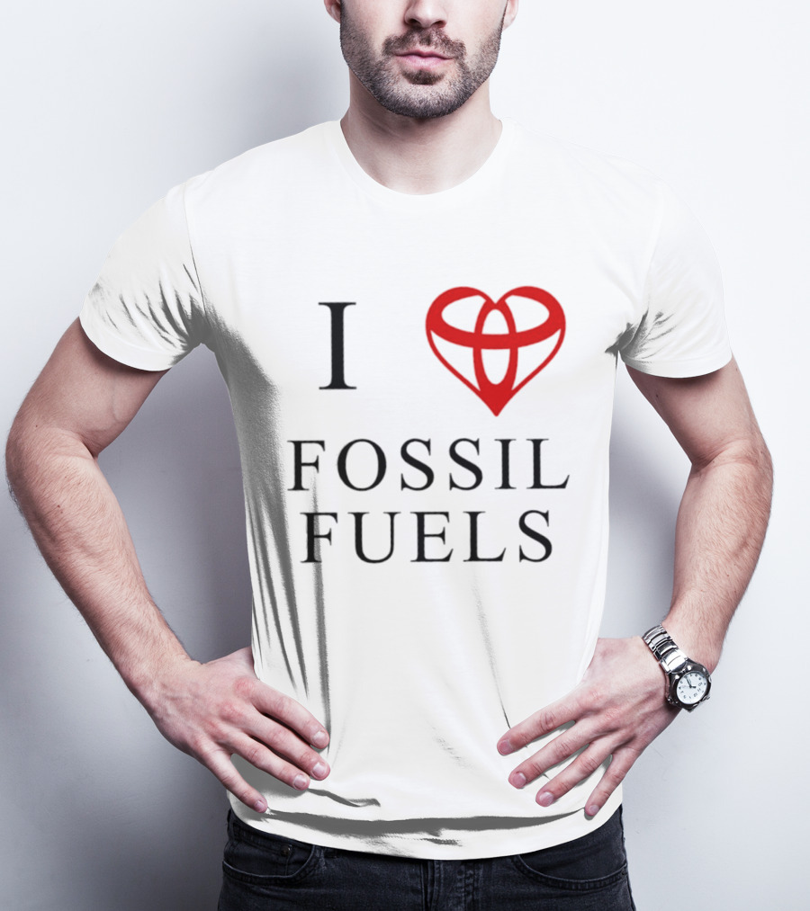I Love Fossil Fuels Toyota Car T-Shirt
