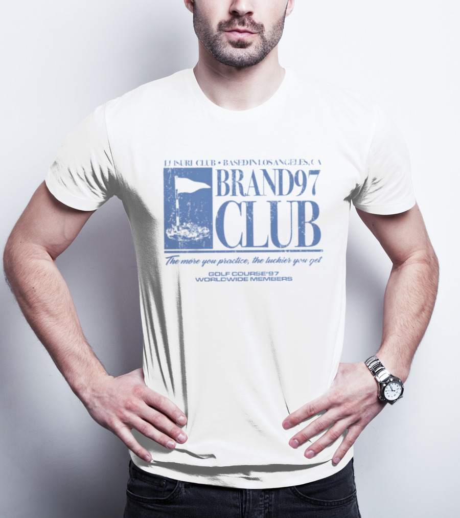 Leisure Club Based In Los Angeles CA Brand97 Club The More You Practice The Luckier You Get Golf Country97 Worldwide Members T-Shirt