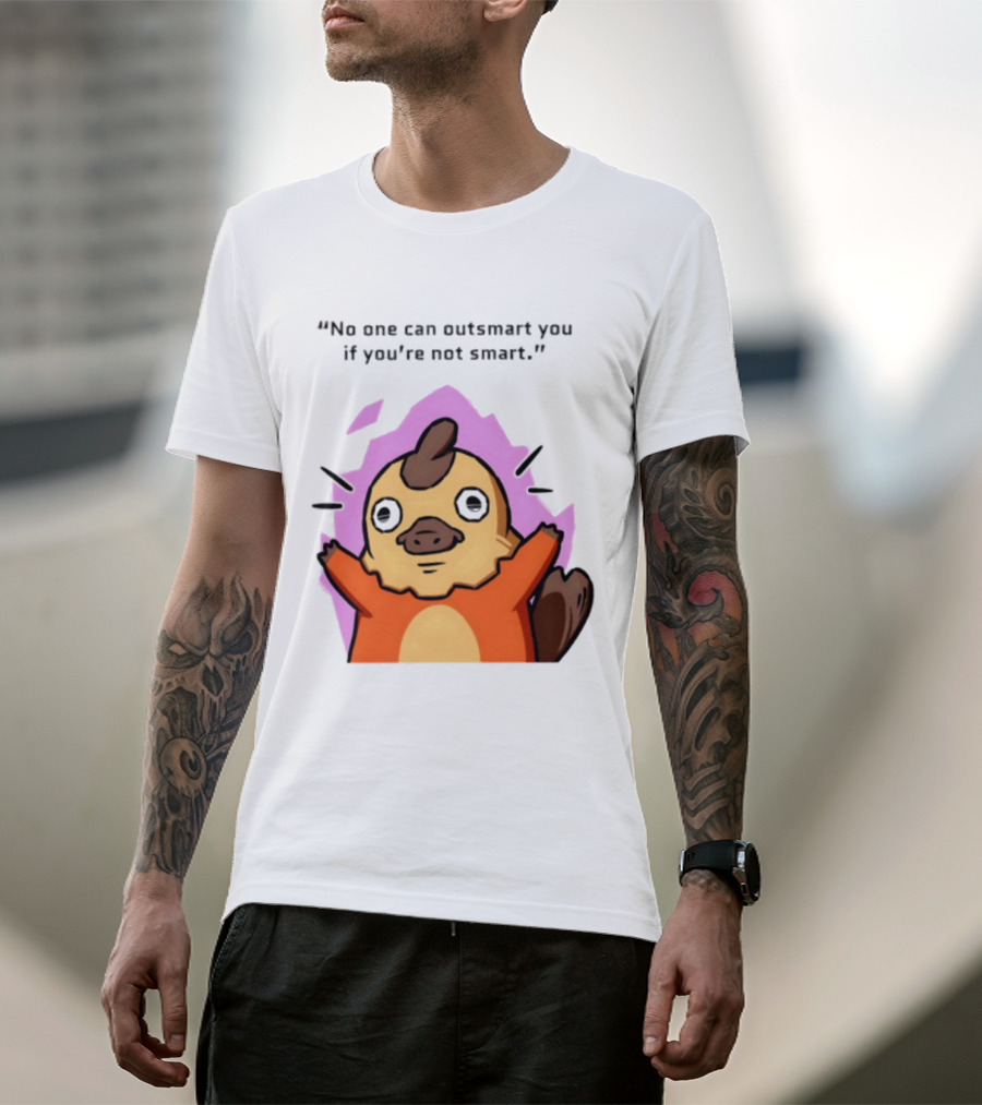 No One Can Outsmart You If You're Not Smart Funny Cute Creature T-Shirt