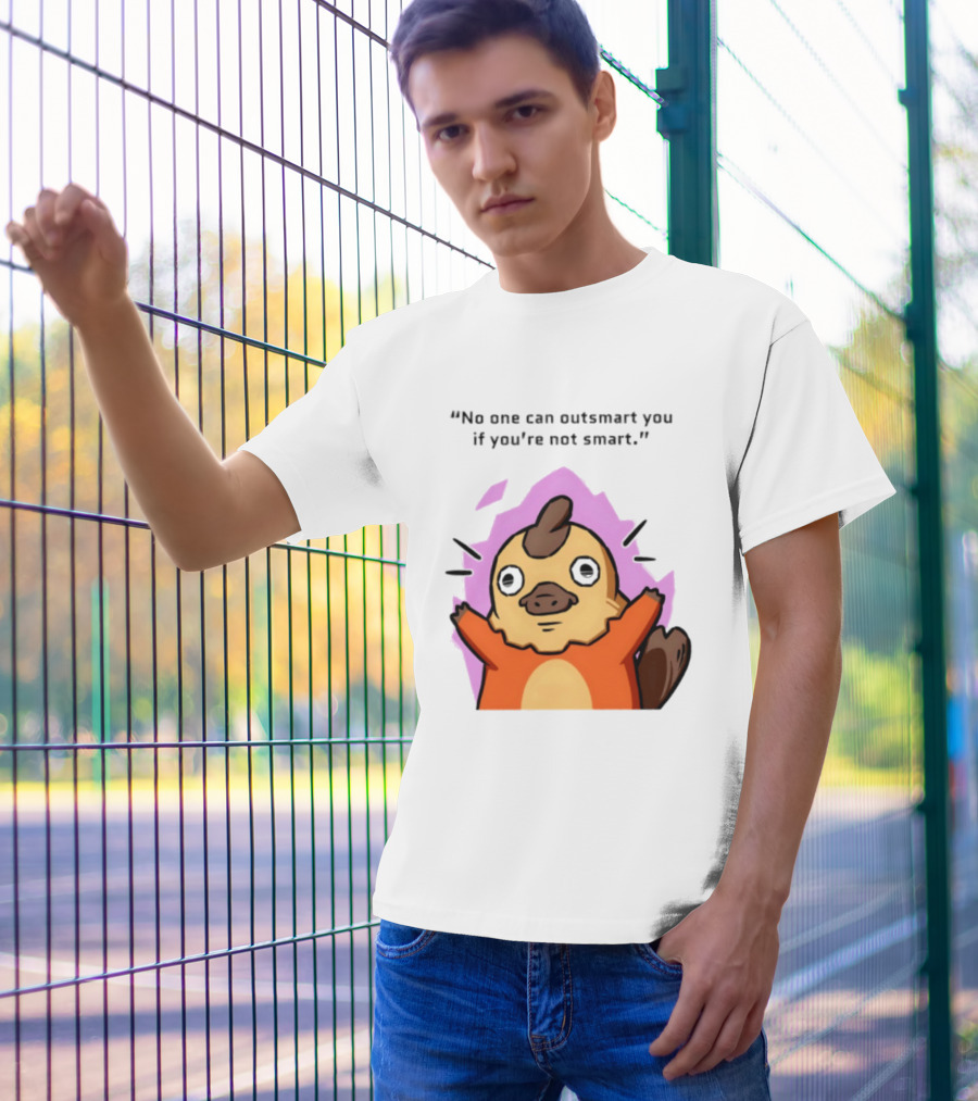 No One Can Outsmart You If You're Not Smart Funny Cute Creature T-Shirt