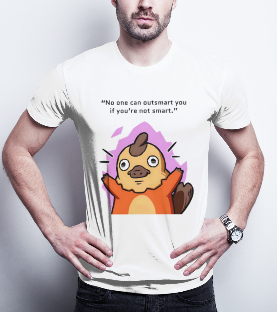No One Can Outsmart You If You're Not Smart Funny Cute Creature T-Shirt