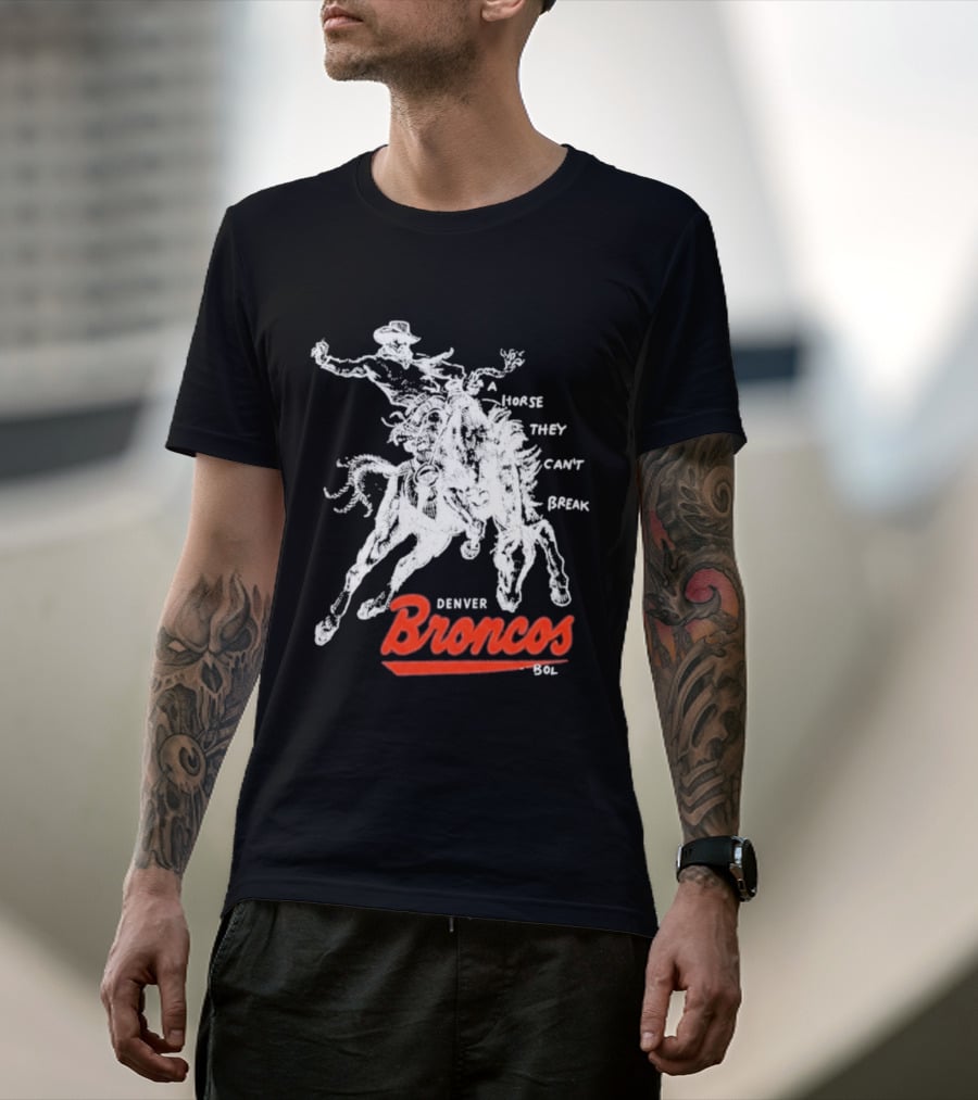 Denver Broncos Wild Horse They Can't Break 2026 Broken Bow Broncos T-Shirt