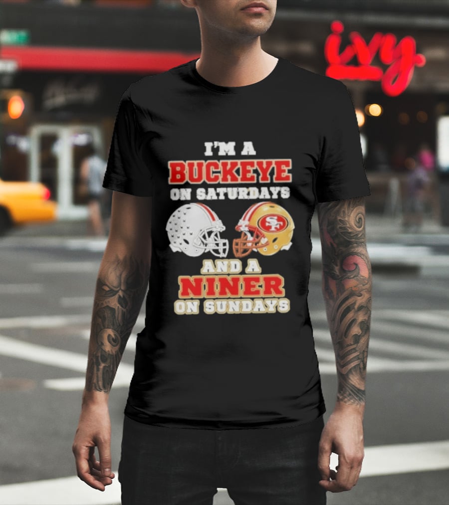 I'm A Buckeye On Saturdays And A Niner On Sundays Football Helmets T-Shirt