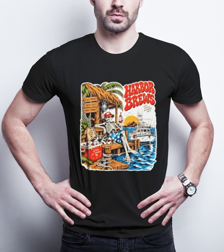 Harbor Brews Cold Beers Fresh Catch Skeleton Day Drinking Brighter Days T-Shirt
