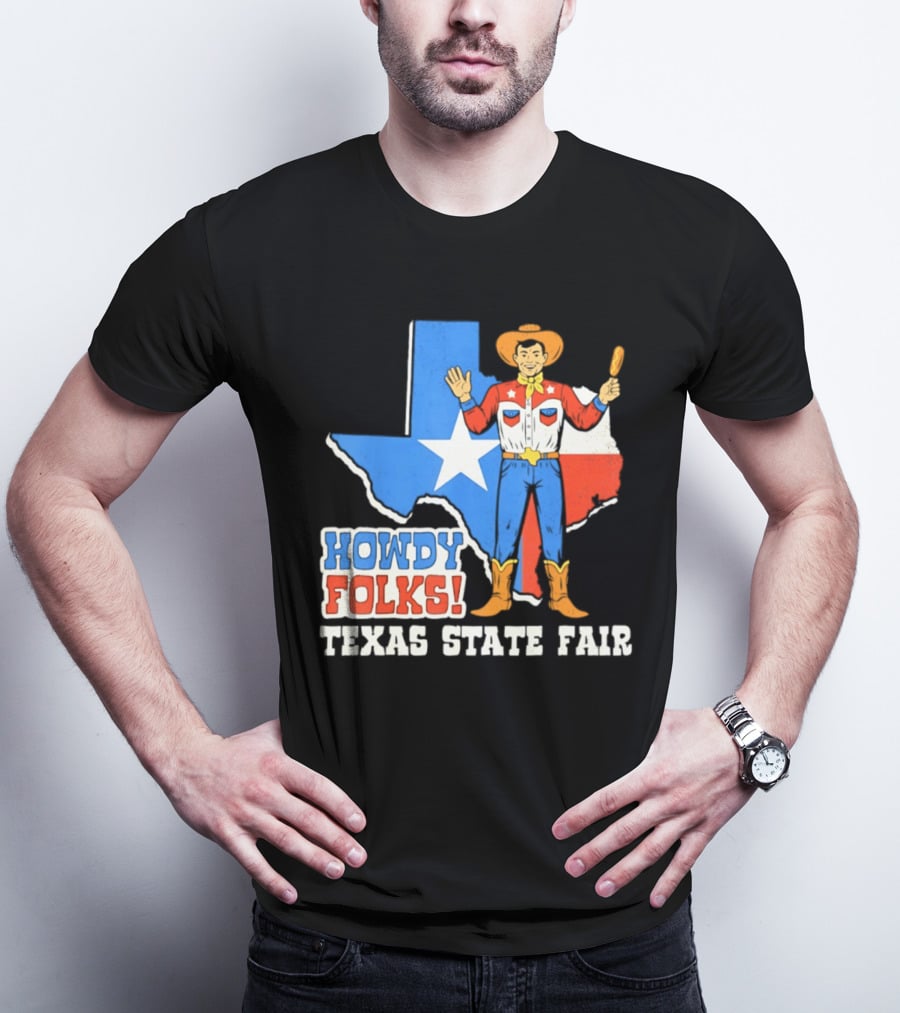 Howdy Folks Texas State Fair Cowboy Map Texan Flag T-Shirt
