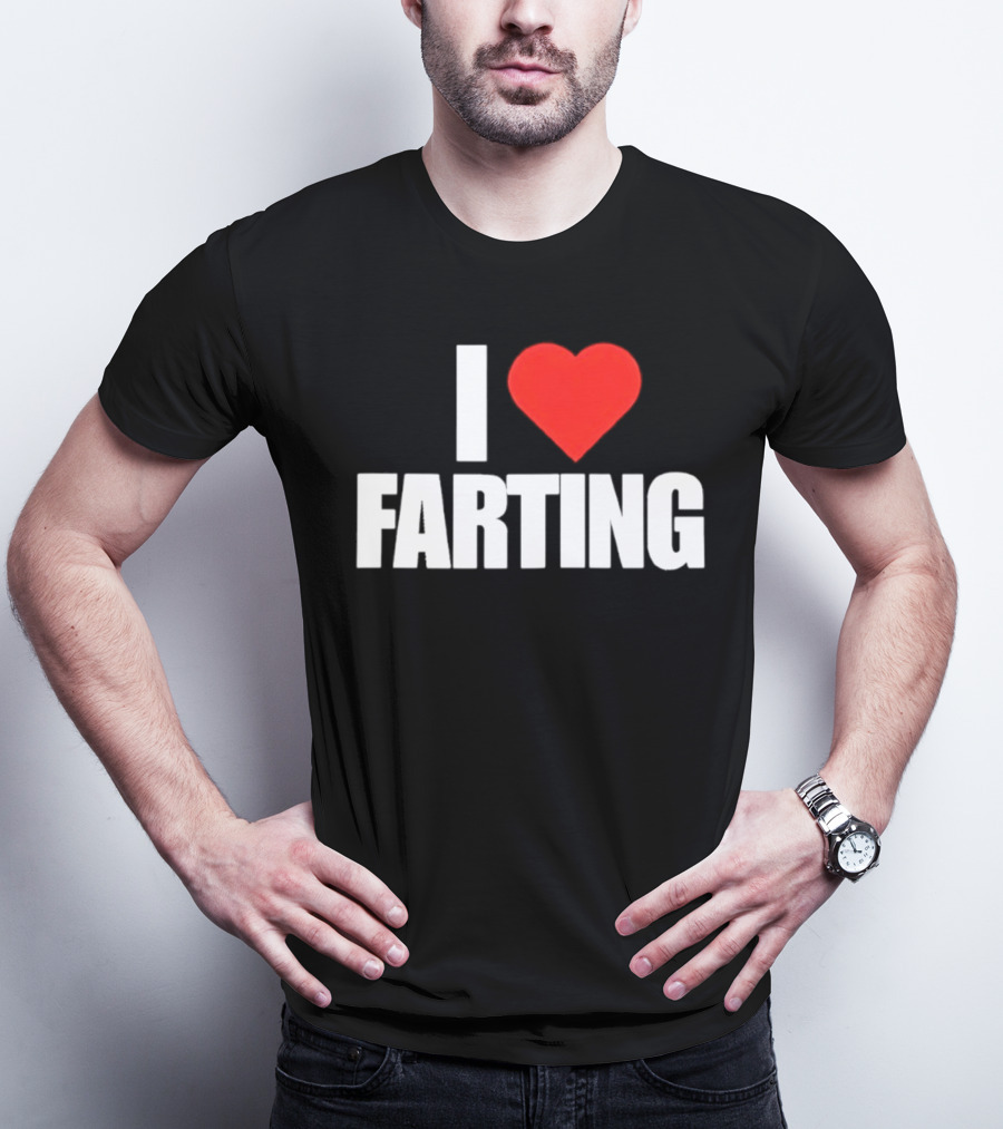 I Love Farting Humor Fun Novelty Top Gag T-Shirt