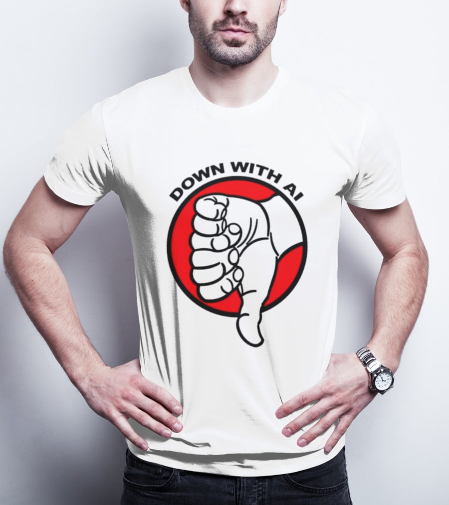 Down With AI Thumbs Down Symbol Anti Artificial Intelligence Protest T-Shirt