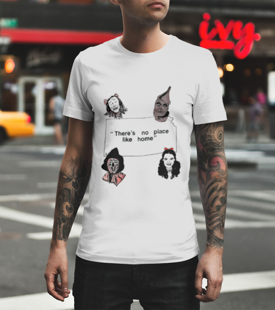 There's No Place Like Home Wizard Of Oz Characters T-Shirt