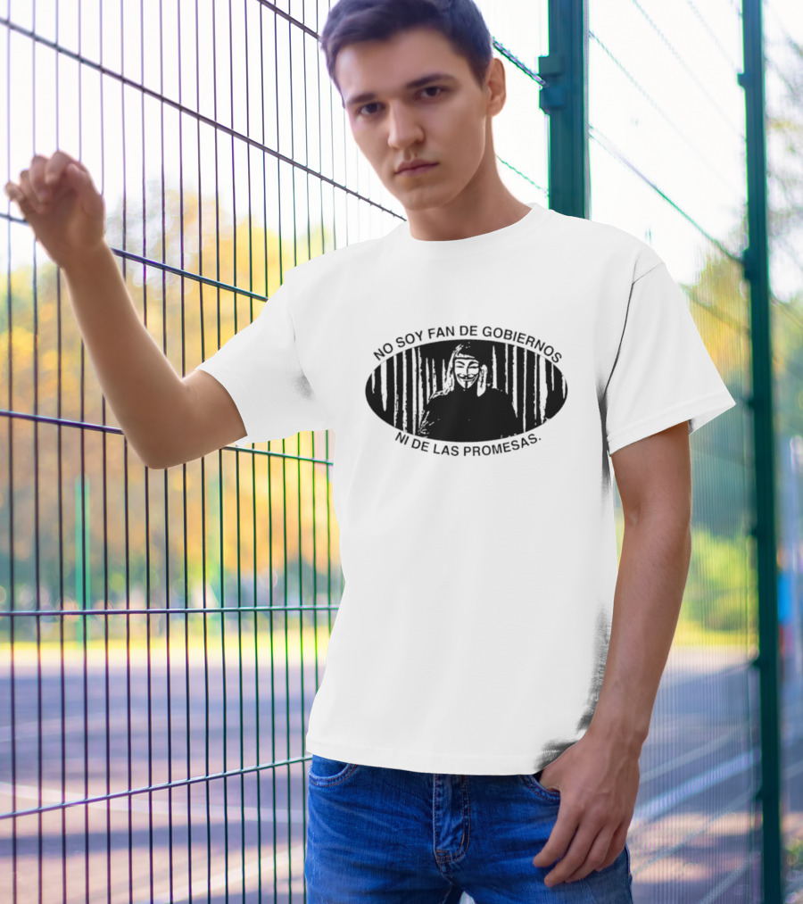 No Soy Fan De Gobiernos Ni De Las Promesas Máscara Icono De Anonimato Y Resistencia T-Shirt