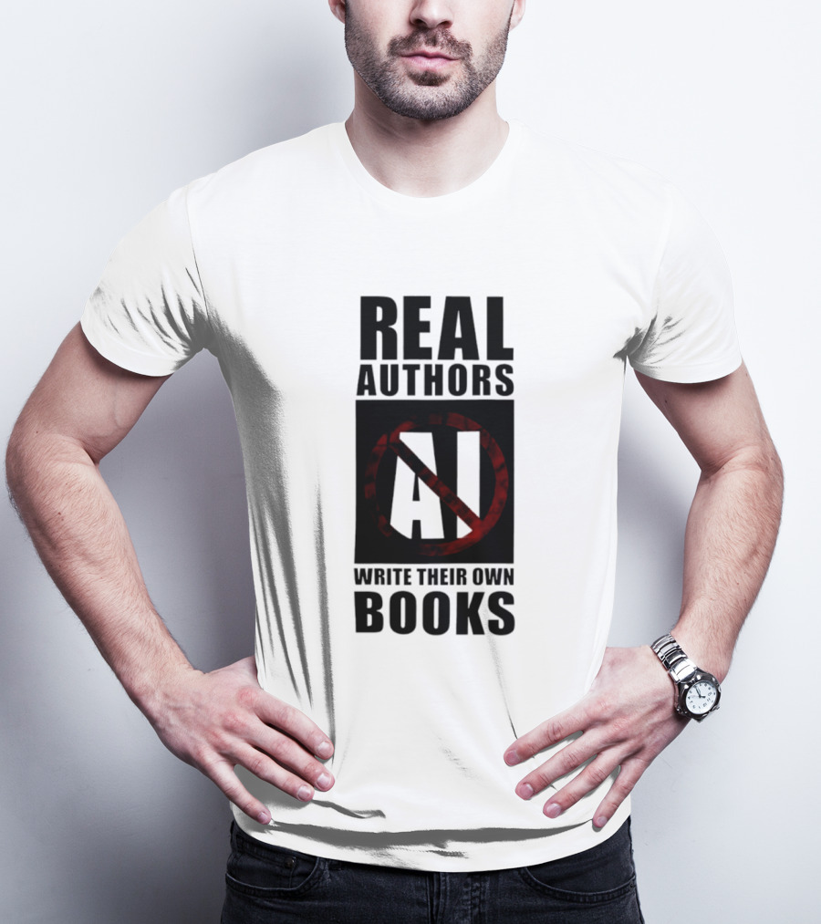 Real Authors Write Their Own Books No AI T-Shirt