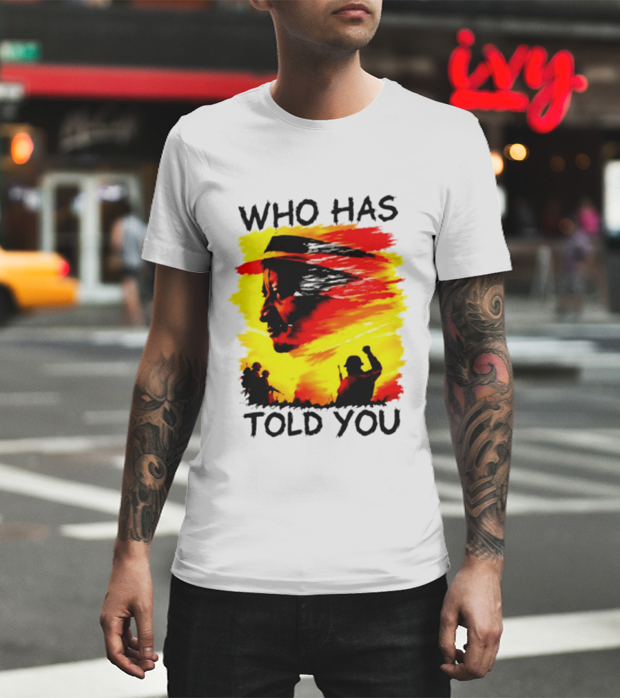 Who Has Told You Military Soldiers Motivational T-Shirt