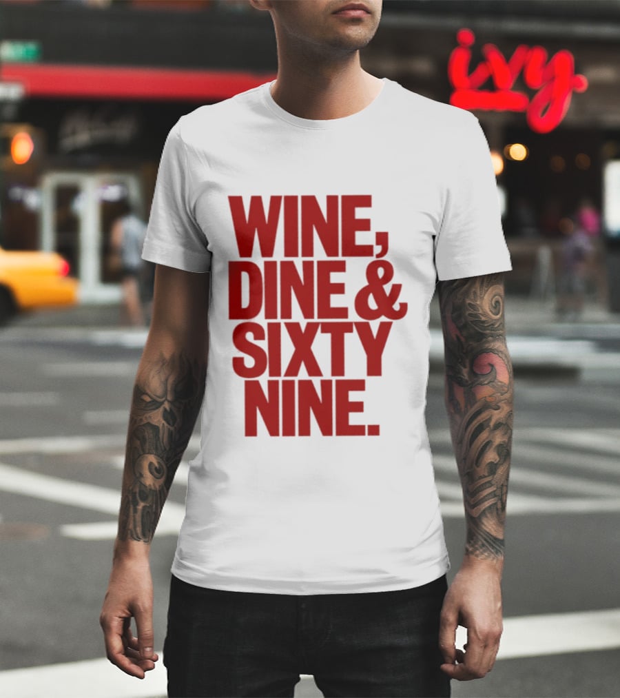 Wine Dine Sixty Nine Red T-Shirt