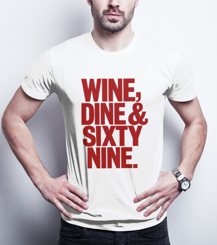 Wine Dine Sixty Nine Red T-Shirt