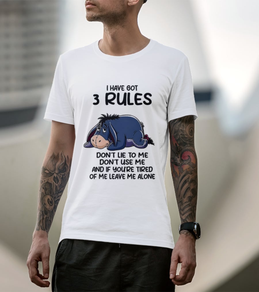 I Have Got 3 Rules Eeyore Don't Lie Use Me Winnie The Pooh T-Shirt