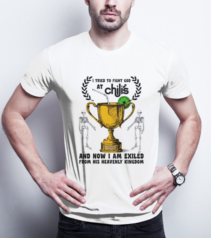 I Tried To Fight God At Chili's Trophy And Skeletons Exiled From Heavenly Kingdom T-Shirt