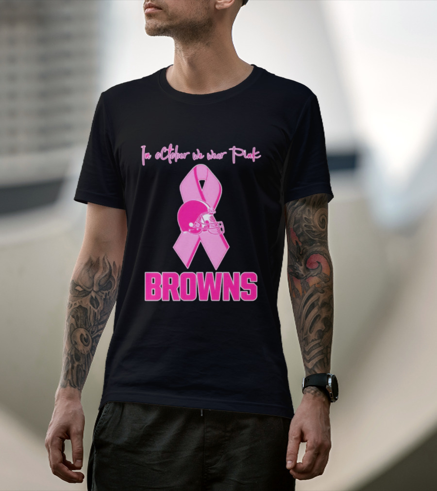 Cleveland Browns In October We Wear Pink Breast Cancer Awareness Football T-Shirt